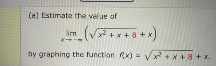 Solved (a) Estimate the value of...(b) Use a table of values | Chegg.com