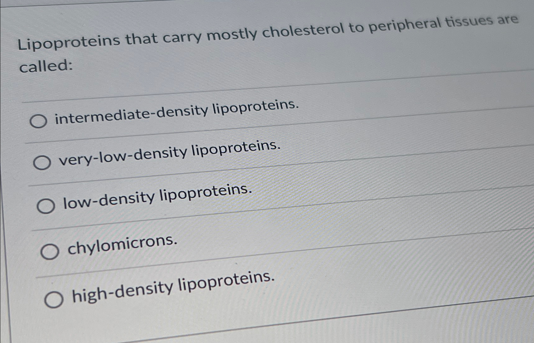 Solved Lipoproteins that carry mostly cholesterol to | Chegg.com