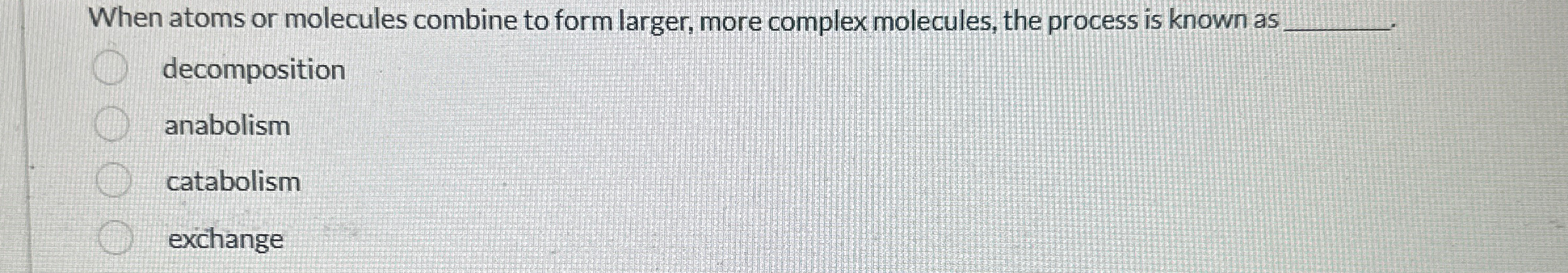 Solved When Atoms Or Molecules Combine To Form Larger More