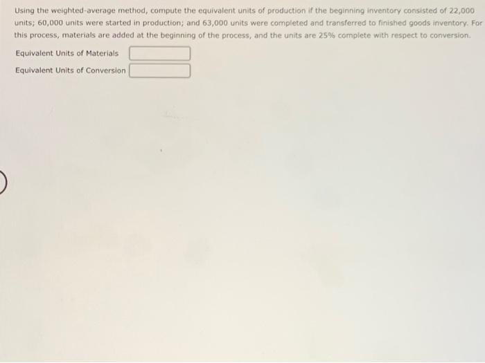 Solved Using the weighted average method, compute the | Chegg.com