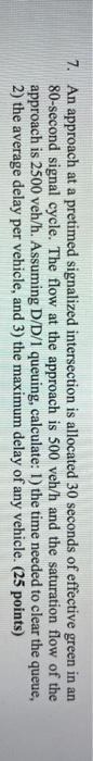 Solved 7. An approach at a pretimed signalized intersection | Chegg.com