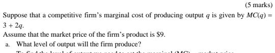 Solved Suppose that a competitive firm's marginal cost of | Chegg.com