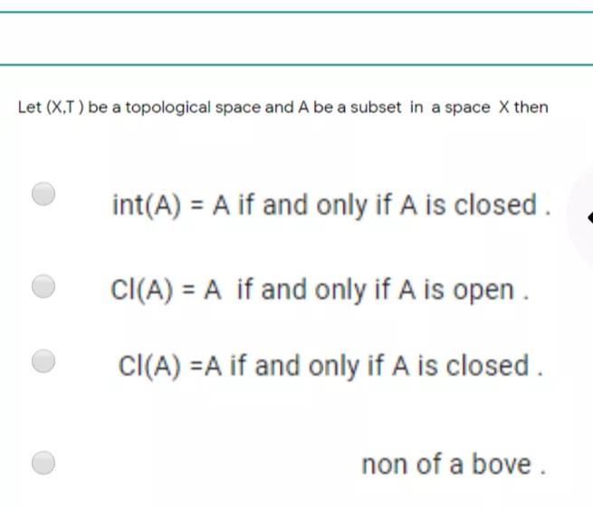 Solved Let A Be A Subsets In Topological Space X T Then