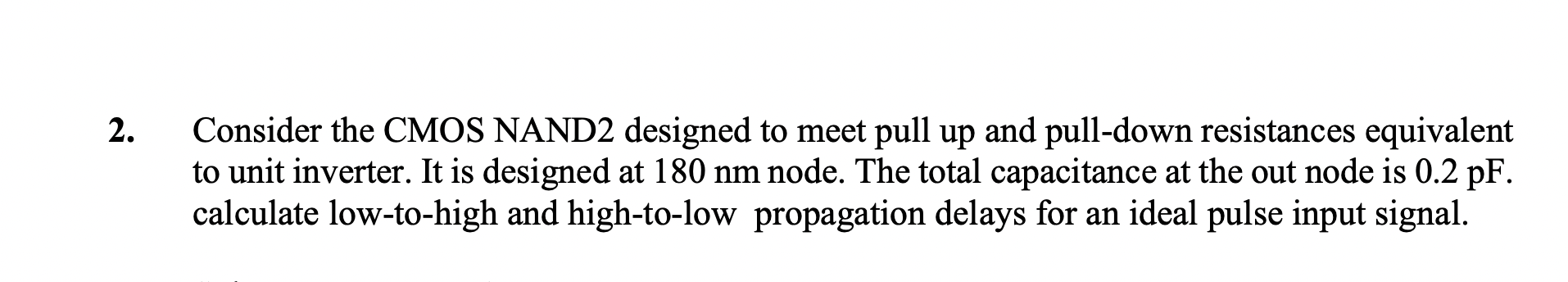 Solved Consider the CMOS NAND2 ﻿designed to meet pull up and | Chegg.com