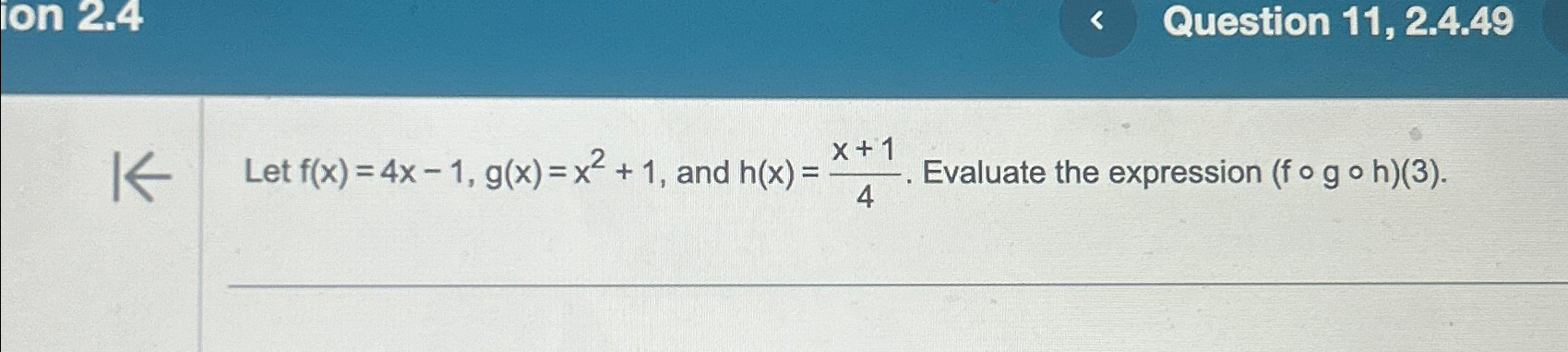Solved Question 11, 2.4.49Let f(x)=4x-1,g(x)=x2+1, ﻿and | Chegg.com