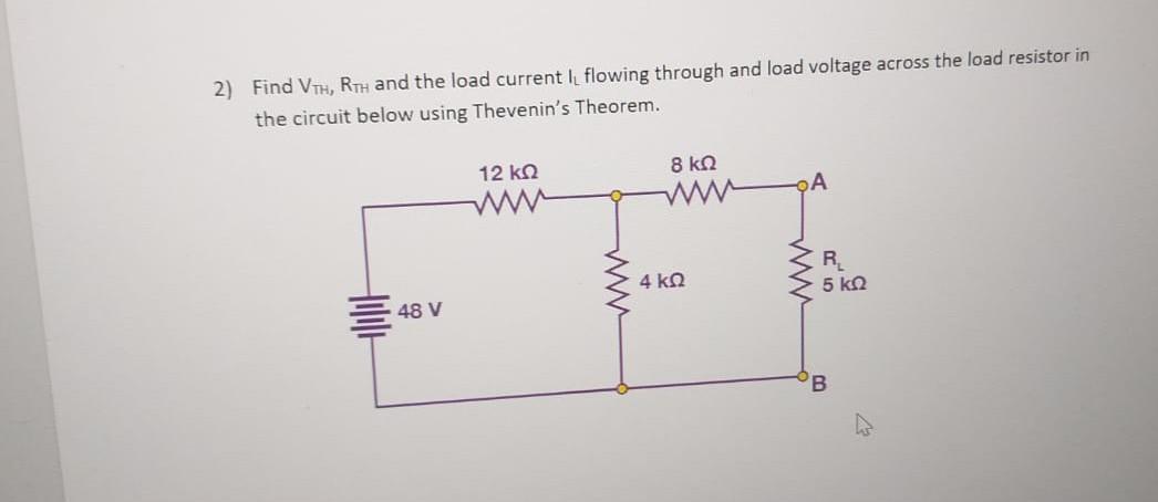 Solved 2) Find VTH,RTH and the load current LL flowing | Chegg.com