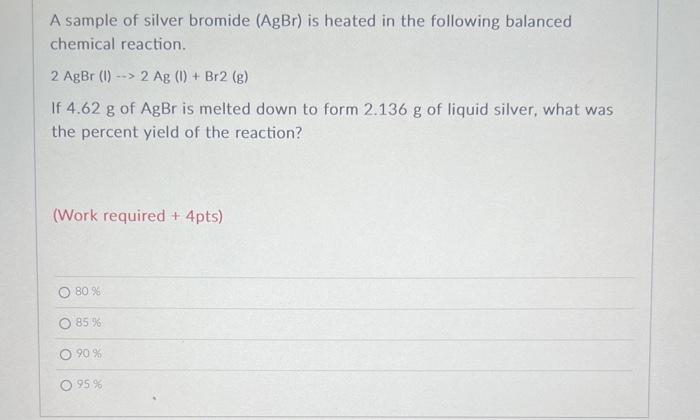 Solved A sample of silver bromide (AgBr) is heated in the | Chegg.com