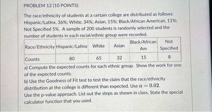 Solved PROBLEM 12 (10 POINTS): The race/ethnicity of | Chegg.com