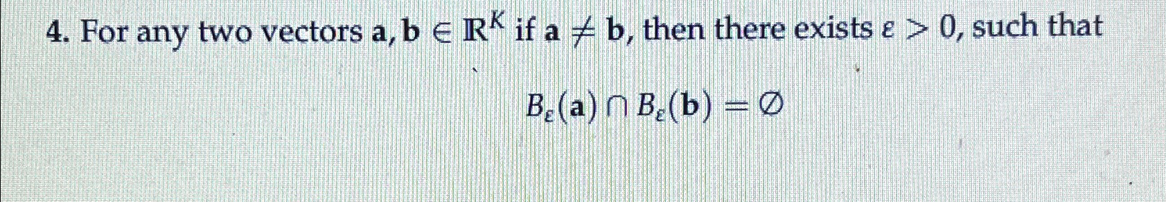 Solved For any two vectors a,b E RK ﻿if a≠b, ﻿then there | Chegg.com
