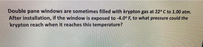 Solved Double pane windows are sometimes filled with krypton | Chegg.com
