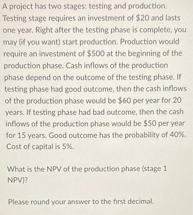 Solved A project has two stages: testing and production. | Chegg.com
