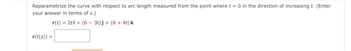 Solved Reparametrize the curve with respect to arc length | Chegg.com