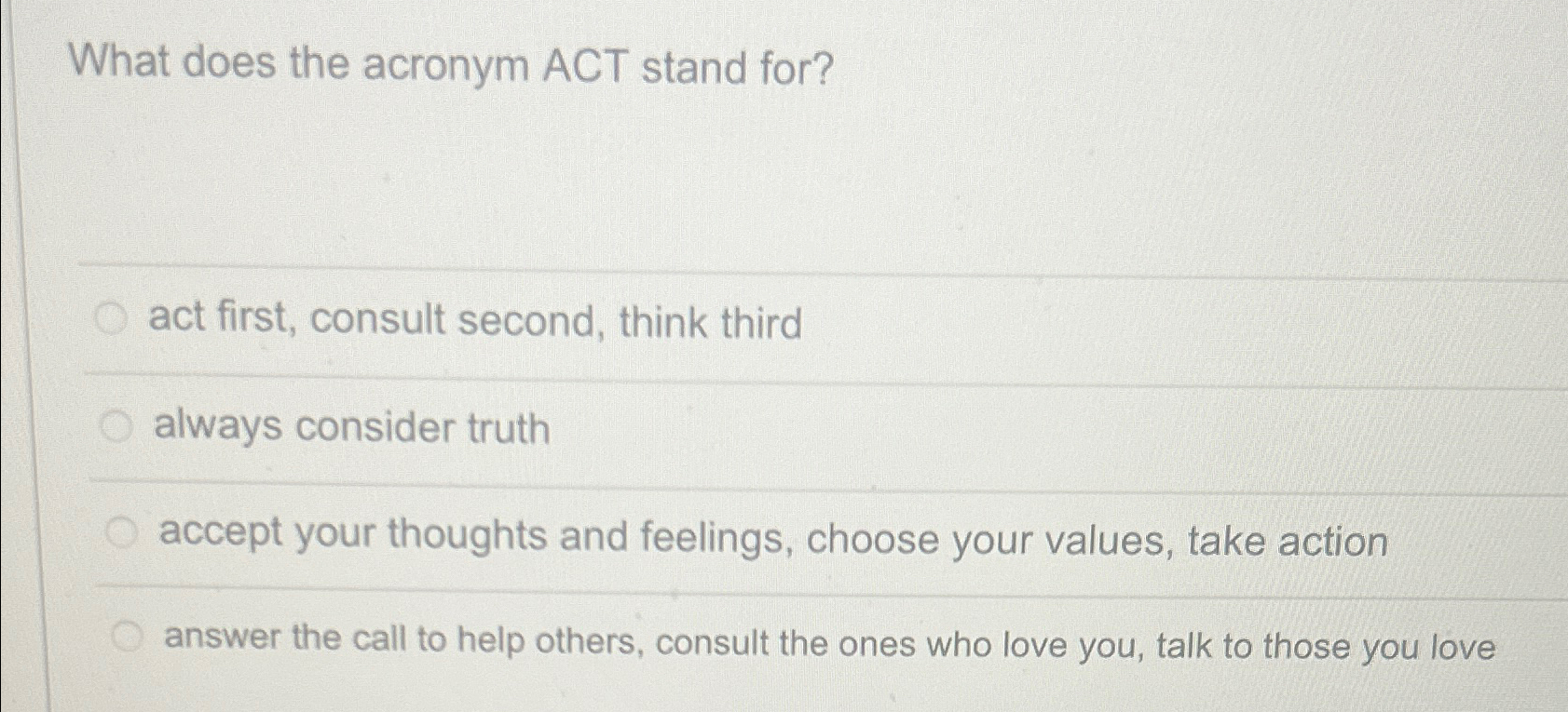 Solved What does the acronym ACT stand for?act first, | Chegg.com