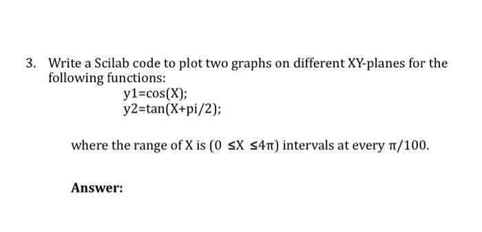 Solved 3. Write a Scilab code to plot two graphs on | Chegg.com