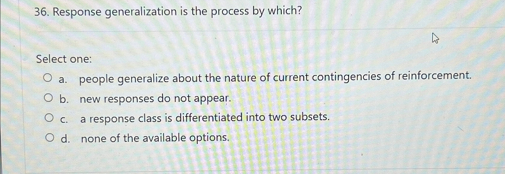 Solved Response generalization is the process by | Chegg.com