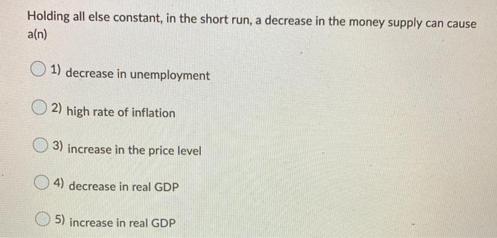 Solved Holding all else constant, in the short run, a | Chegg.com