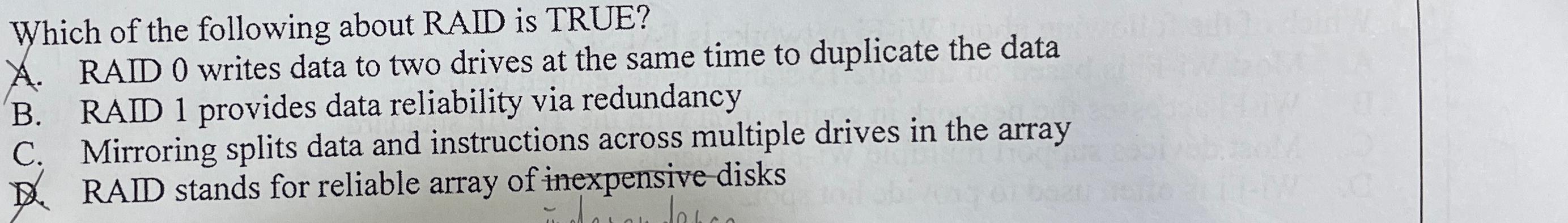 Solved Which of the following about RAID is TRUE?A. ﻿RAID 0 | Chegg.com