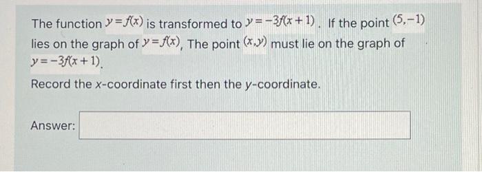 Solved The function y=f(x) is transformed to y=−3f(x+1). If | Chegg.com
