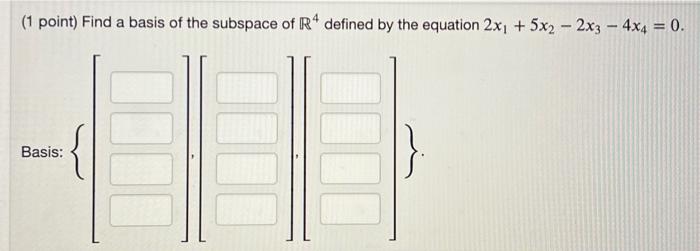 Solved (1 point) Find a basis of the subspace of R4 | Chegg.com