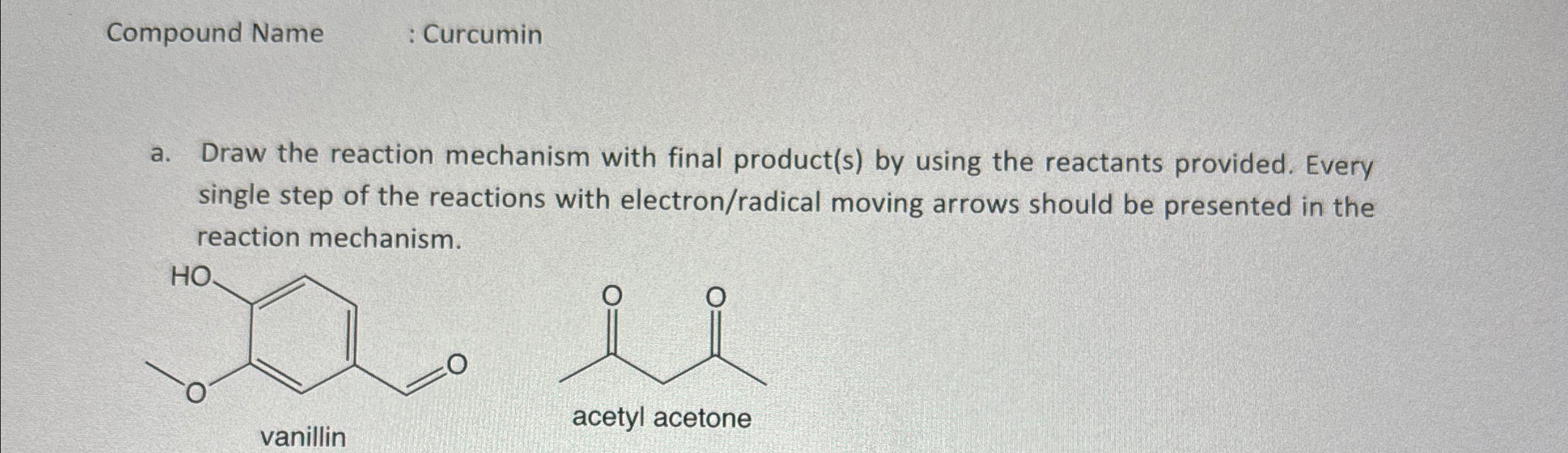 Solved Compound Name: Curcumina. ﻿Draw the reaction | Chegg.com