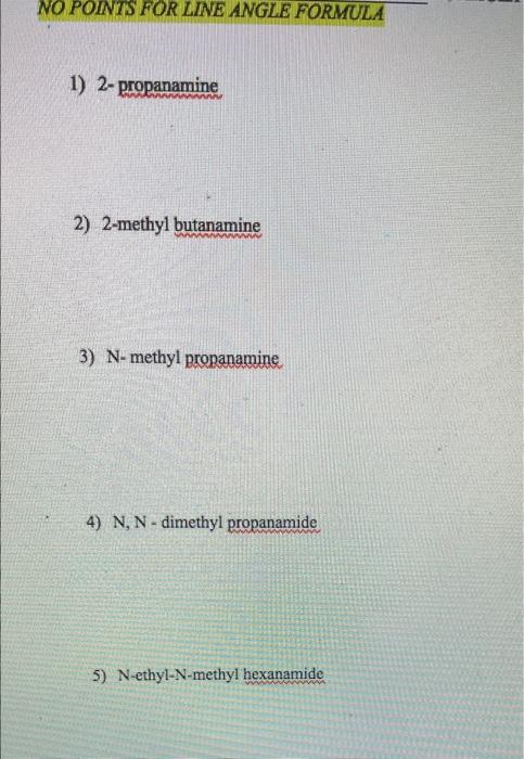 Solved NO POINTS FOR LINE ANGLE FORMULA 1) 2-propanamine 2) | Chegg.com