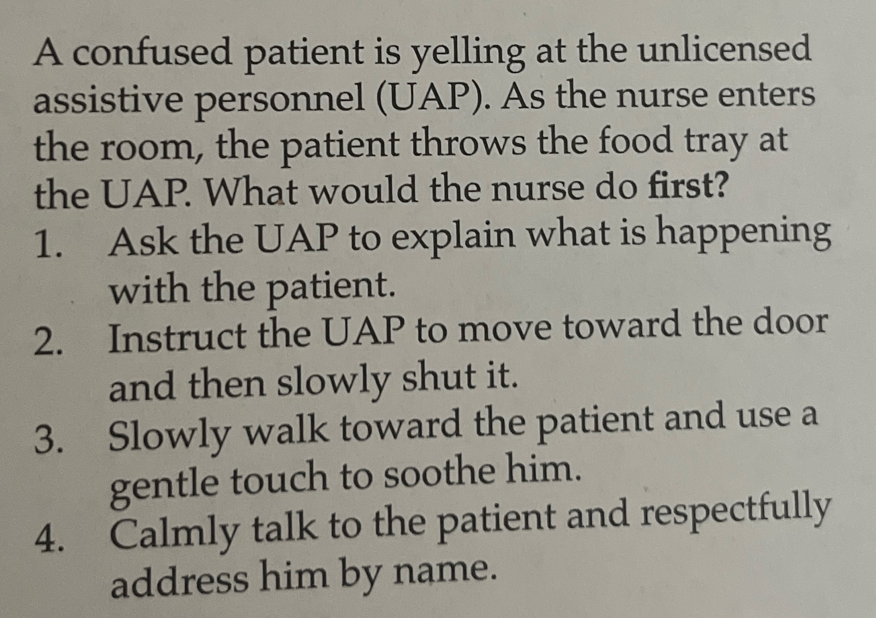 Solved A confused patient is yelling at the unlicensed | Chegg.com