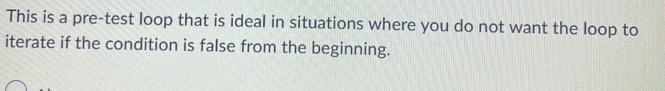 Solved This is a pre-test loop that is ideal in situations | Chegg.com