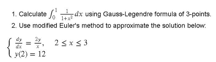 Solved 1. Calculate ∫011+x21dx using Gauss-Legendre formula | Chegg.com