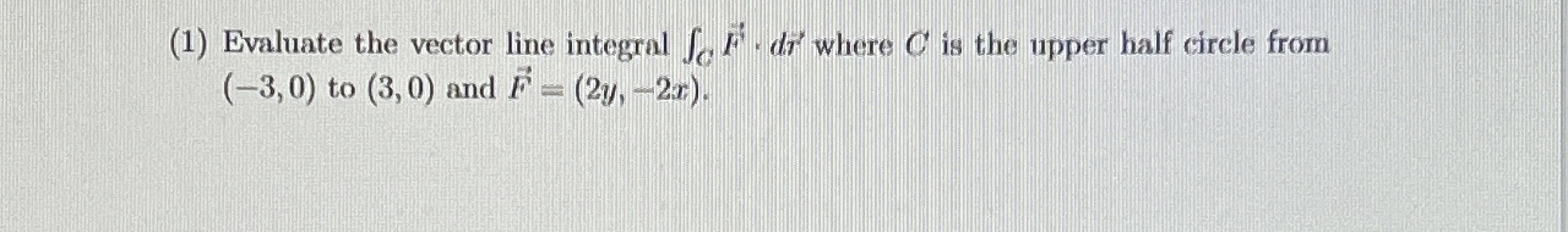 Solved (1) ﻿Evaluate the vector line integral | Chegg.com