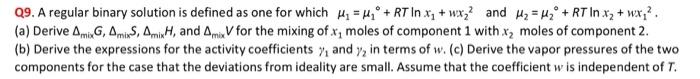 Solved Q9. A regular binary solution is defined as one for | Chegg.com