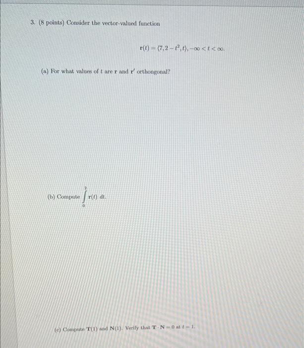 Solved 3. ( 8 points) Consider the vector-valued function | Chegg.com
