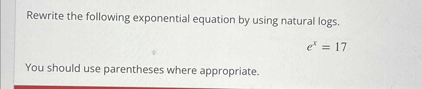 Solved Rewrite the following exponential equation by using | Chegg.com