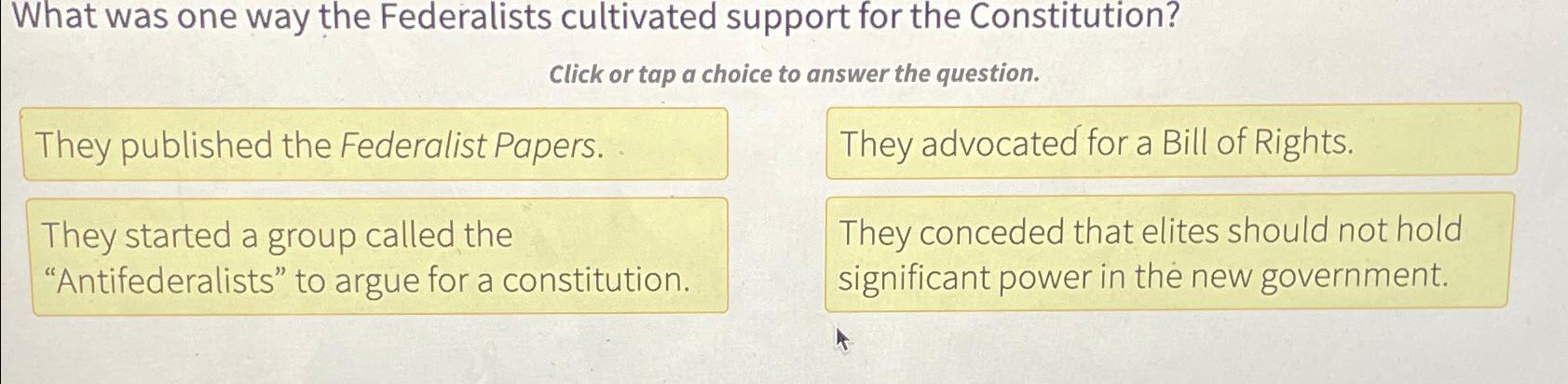Solved What was one way the Federalists cultivated support | Chegg.com