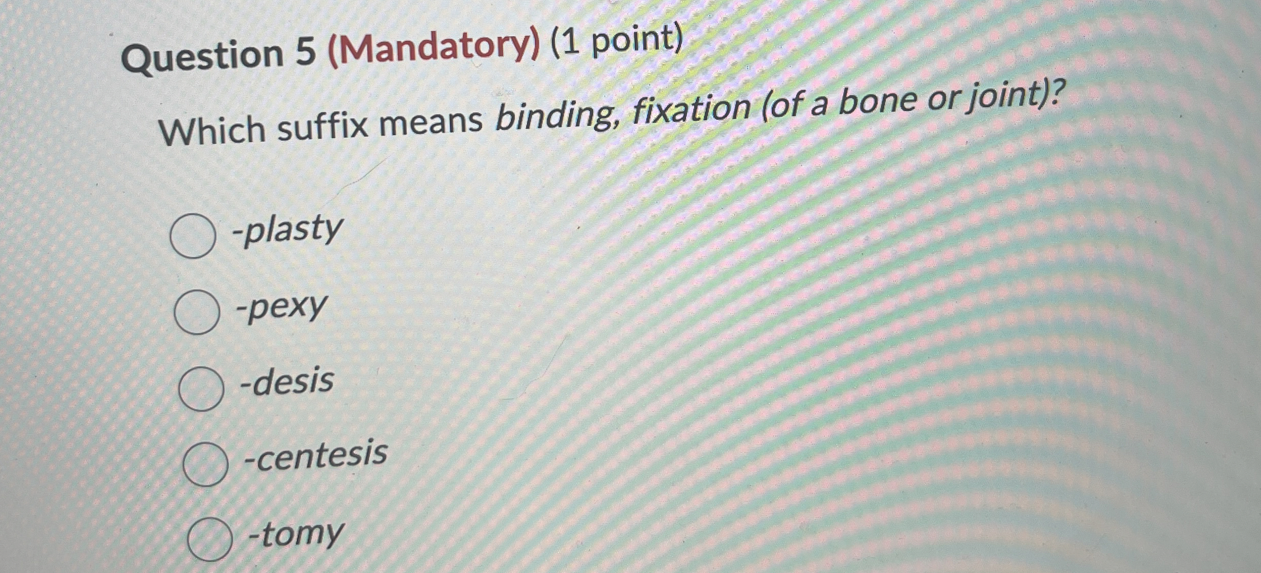 Solved Question 5 (Mandatory) (1 ﻿point)Which suffix means | Chegg.com