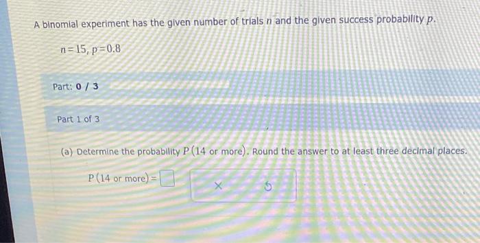 Solved A binomial experiment has the given number of trials | Chegg.com