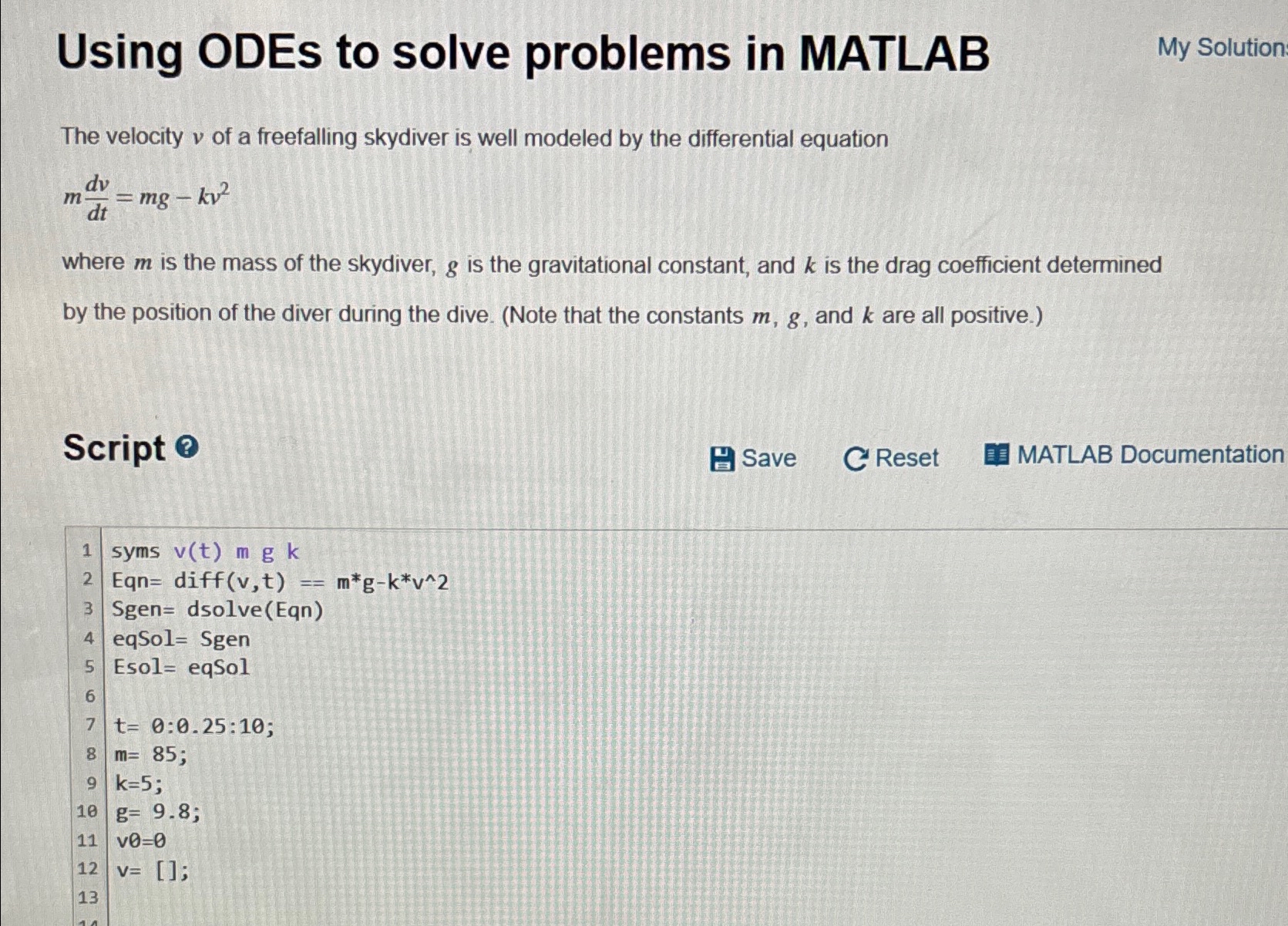 Solved Using Odes To Solve Problems In Matlabthe Velocity V 