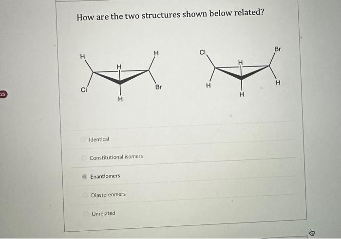 Solved How are the two structures shown below related? | Chegg.com