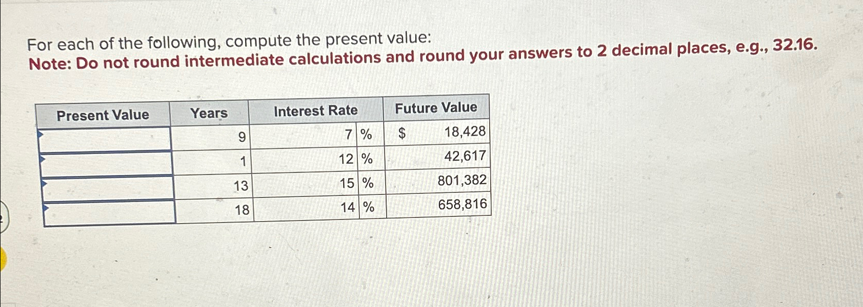 Solved For each of the following, compute the present | Chegg.com