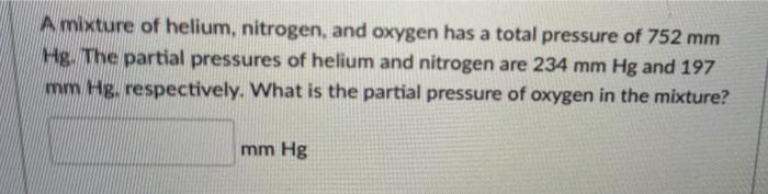 Solved A mixture of helium, nitrogen, and oxygen has a total | Chegg.com