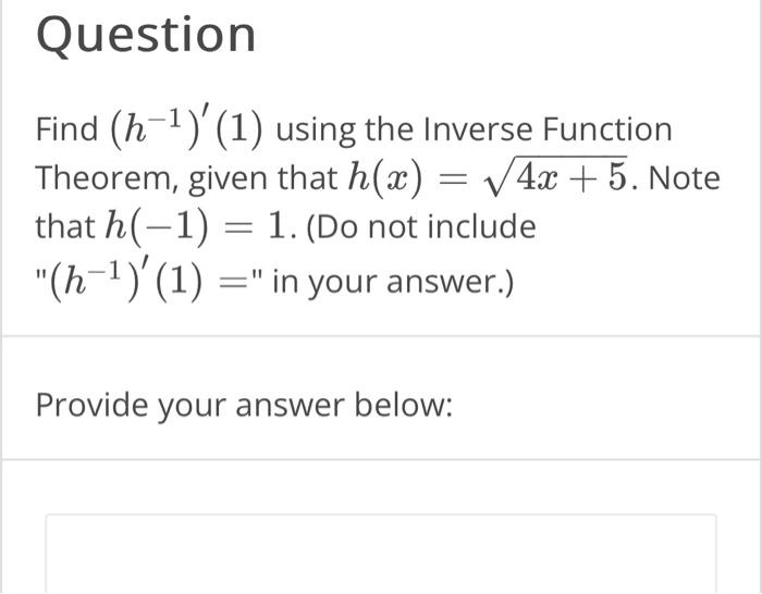 Solved Find (h−1)′(1) using the Inverse Function Theorem, | Chegg.com