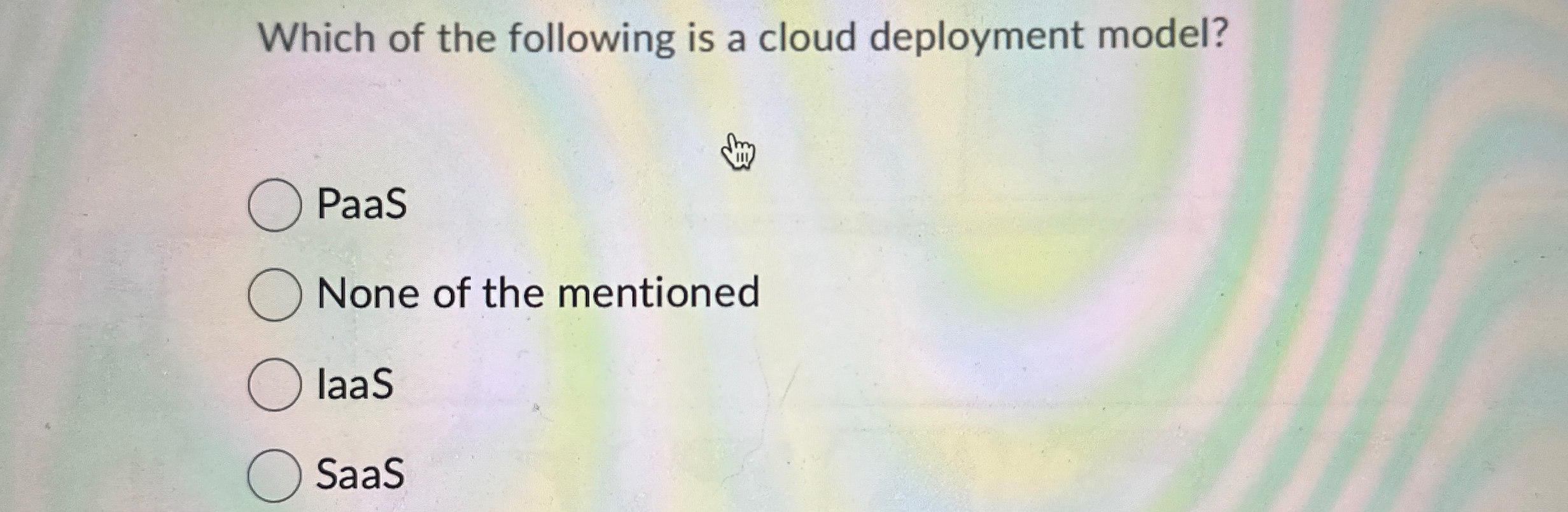 Solved Which of the following is a cloud deployment | Chegg.com