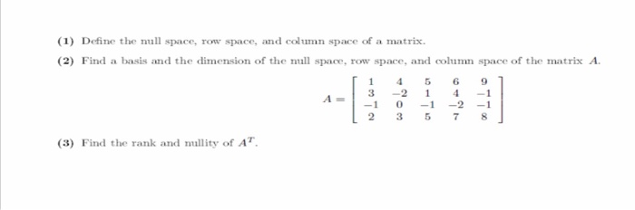 Solved (1) Define the null space, row space, and column | Chegg.com