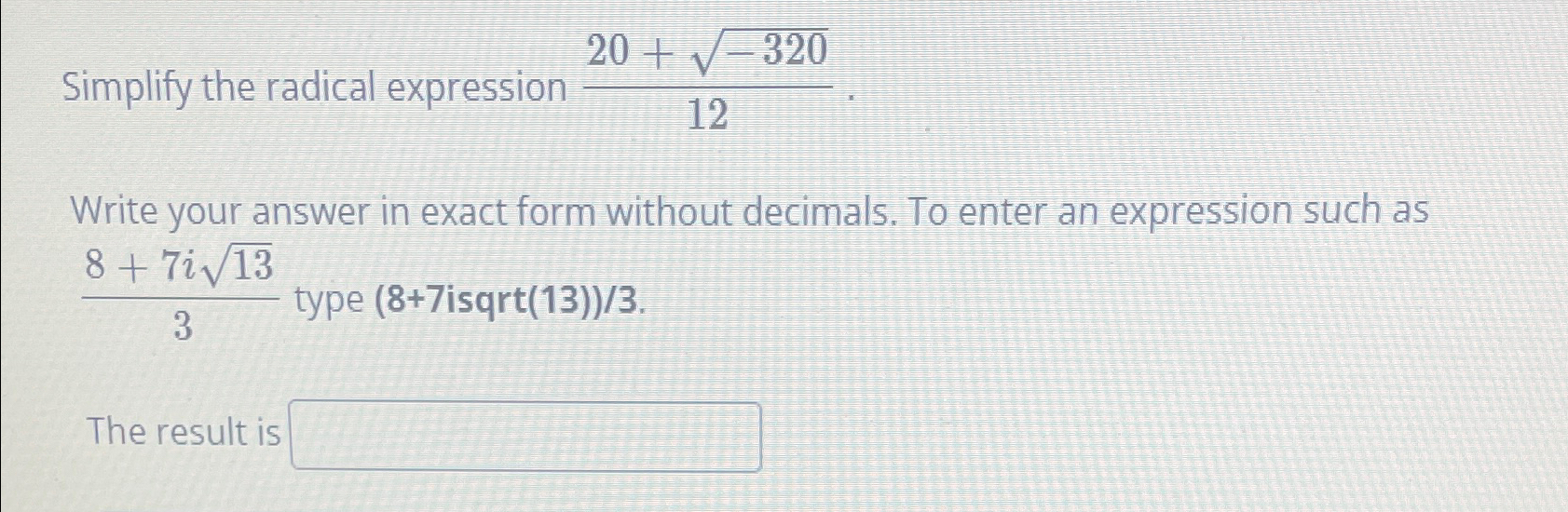 Solved Simplify the radical expression 20+-320212Write your | Chegg.com