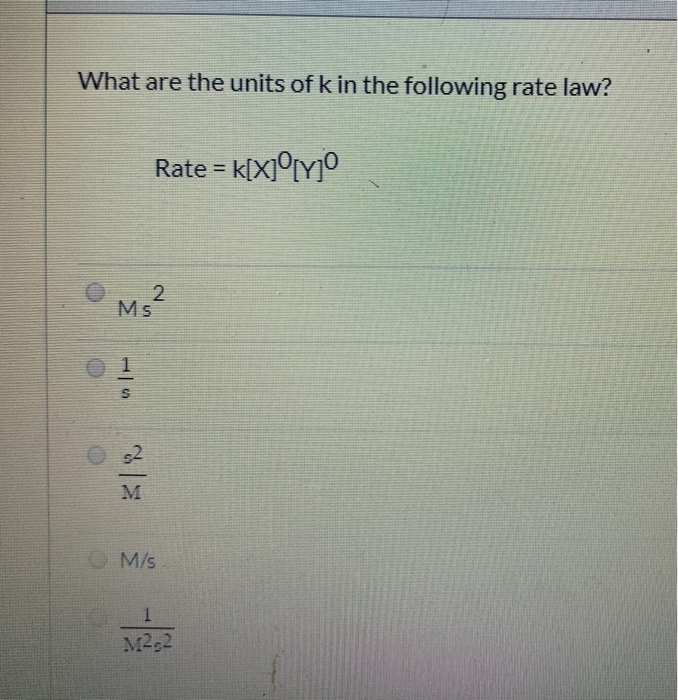 Solved What are the units of k in the following rate law? | Chegg.com