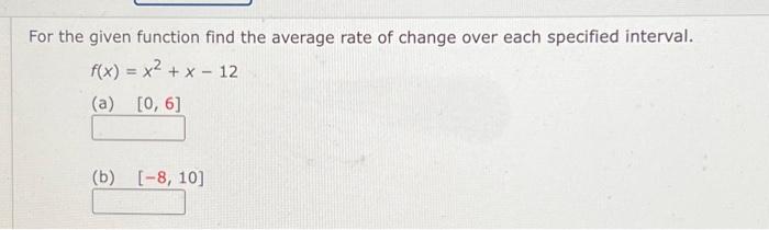 Solved For the given function find the average rate of | Chegg.com