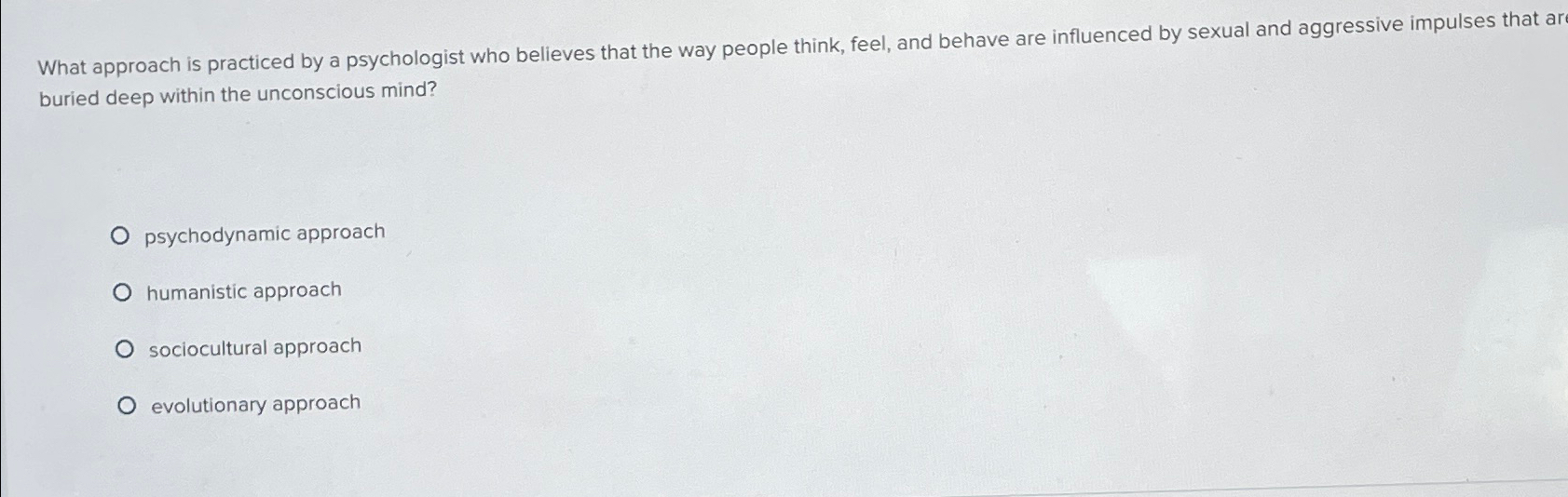 Solved What approach is practiced by a psychologist who | Chegg.com