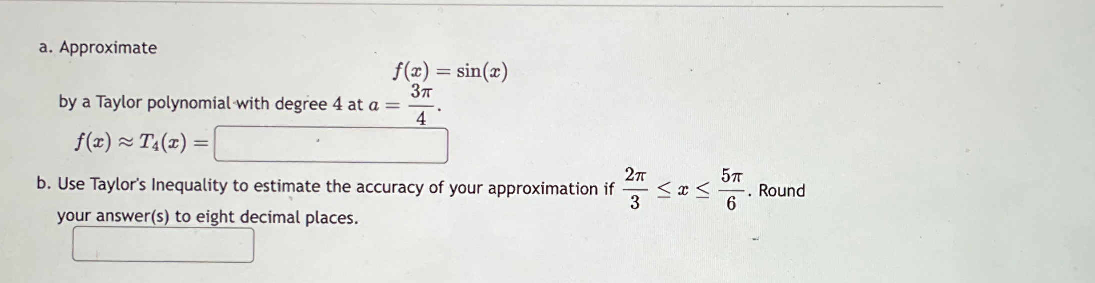 a. ﻿Approximatef(x)=sin(x)by a Taylor polynomial with | Chegg.com