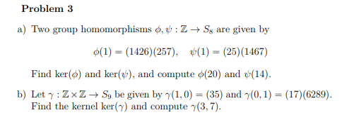 Solved Problem 3a) ﻿Two group homomorphisms φ,ψ:Z→S8 ﻿are | Chegg.com