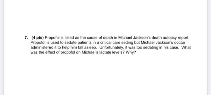 Solved 7. (4 pts) Propofol is listed as the cause of death | Chegg.com