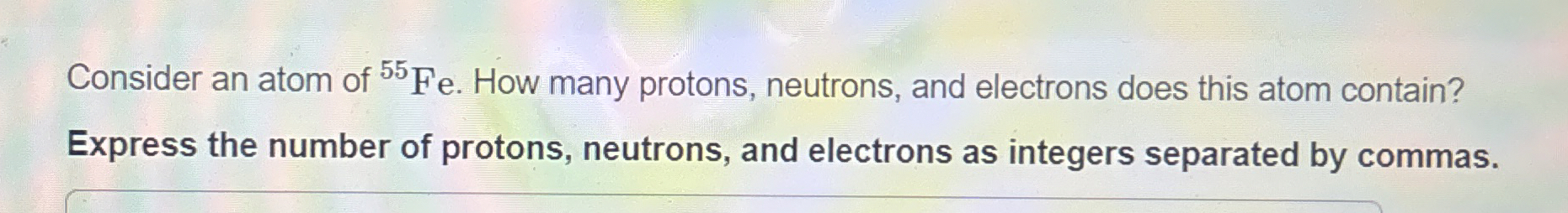 Solved Consider an atom of ?55Fe. ﻿How many protons, | Chegg.com